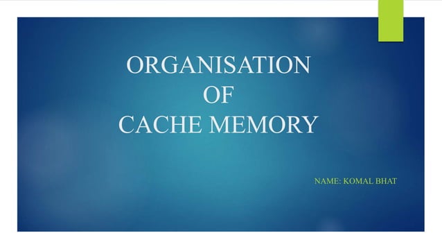 Organisation of cache memory | PPTX | Data Storage and Warehousing | Computing