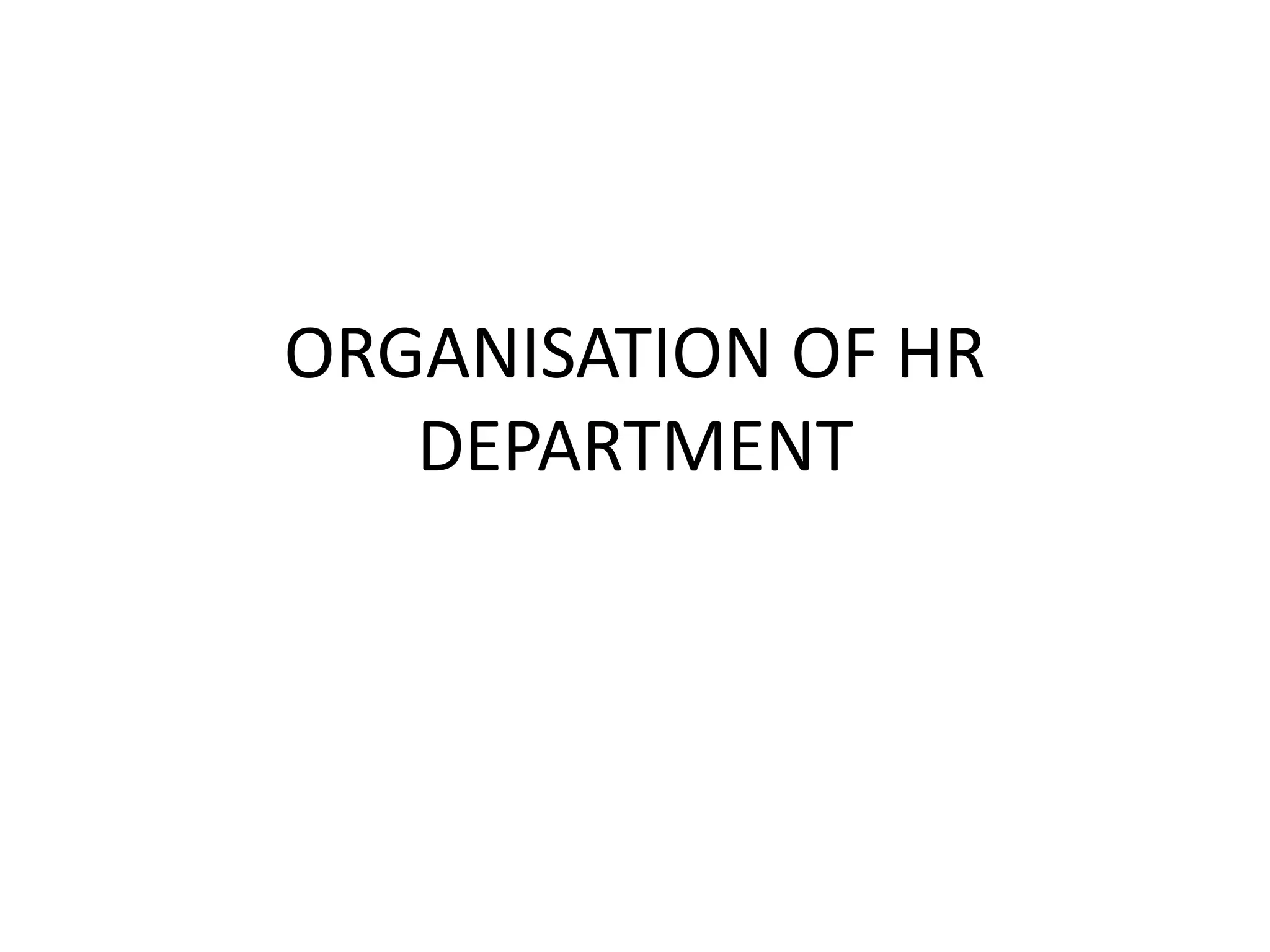 ORGANISATION OF HR DEPARTMENT.pptx