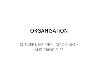 ORGANISATION, principles, struture and its importance | PPT