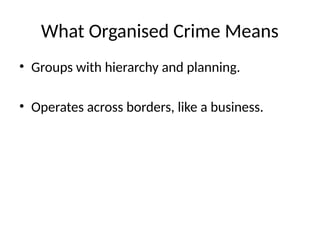 Understanding Organised Crime and Its Reach | PPTX