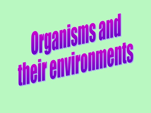 Organisms and their environments | PPT