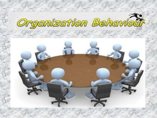 Organization behaviour | PPT