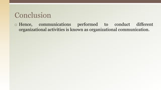Organizational communication | PPTX