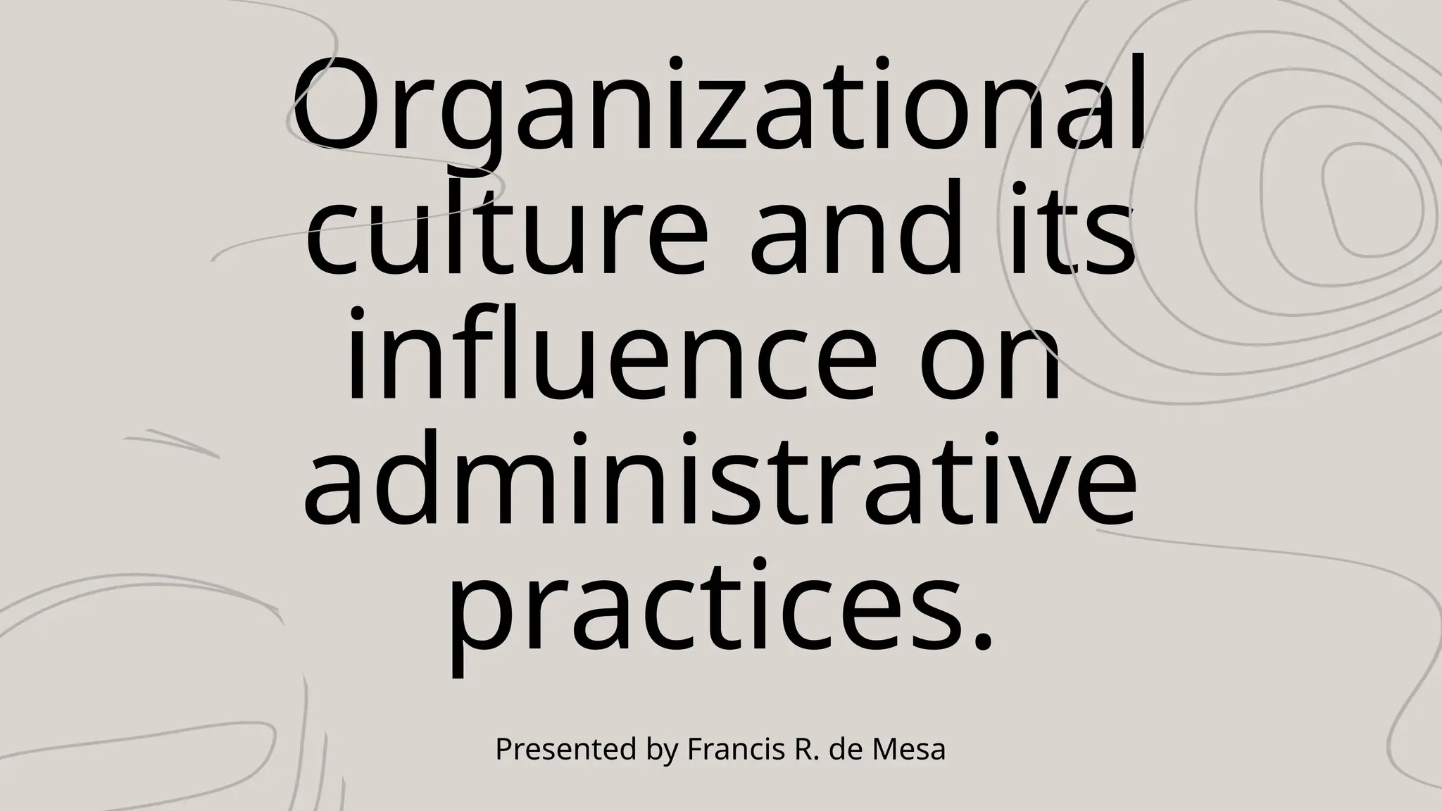 Organizational-Culture-and-its-Influence-on-Administrative-Practices.pptx