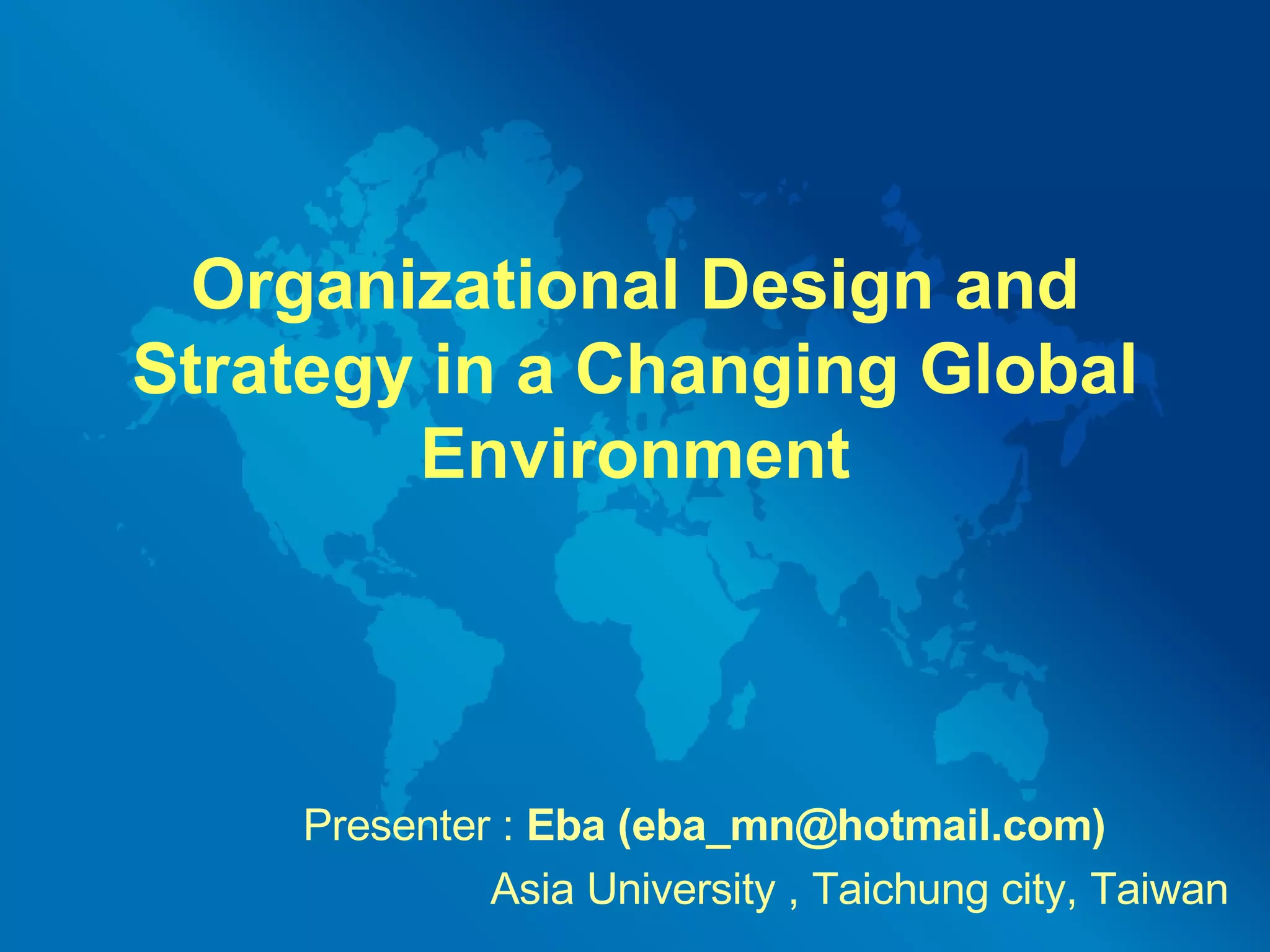 Organizational Design Strategy in Changin Globe | PPT
