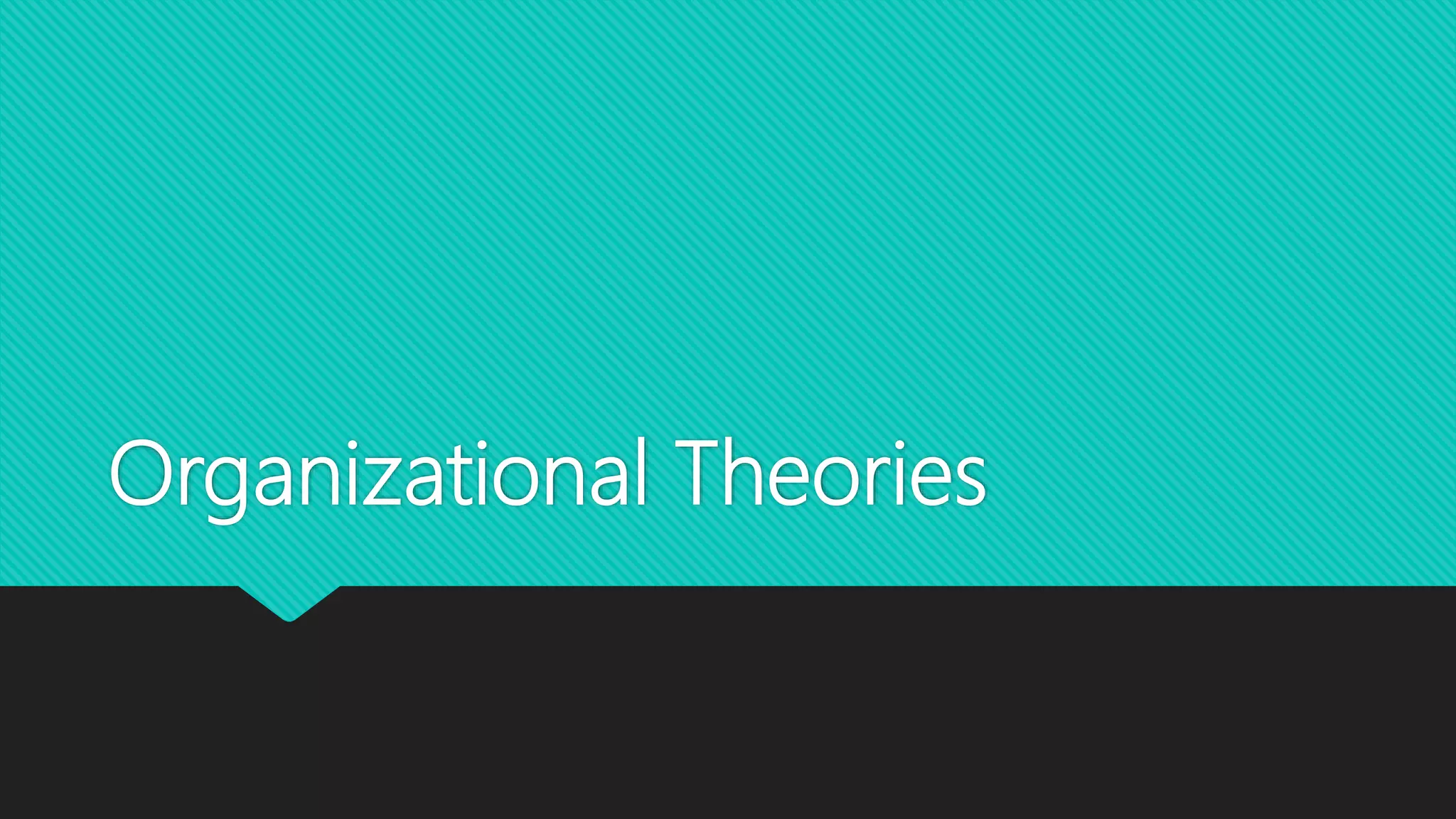 Organizational theories | PPTX