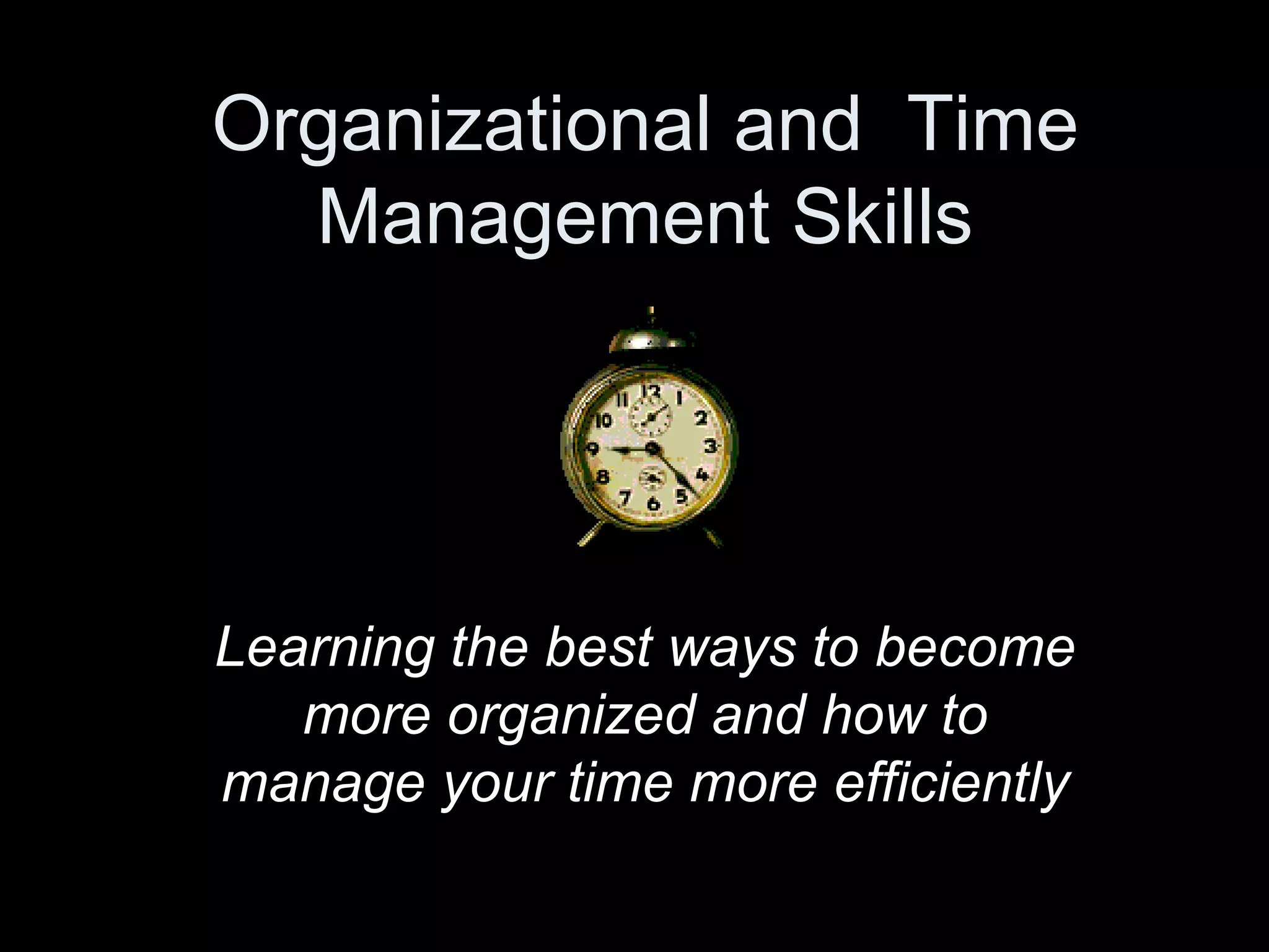 Organizational and Time Management Skills | PPT