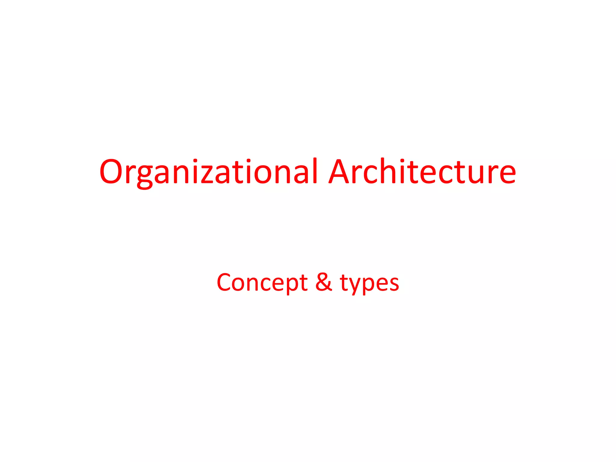 Organizational architecture | PPTX | Business | Business and Finance