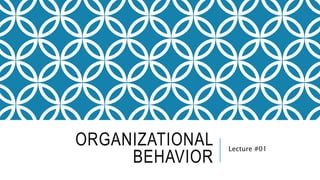 Organizational behavior lecture 01 | PPTX | Science