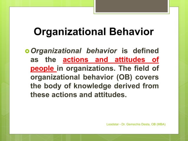 Organizational behavior ppt | PPTX | Business Administration | Business