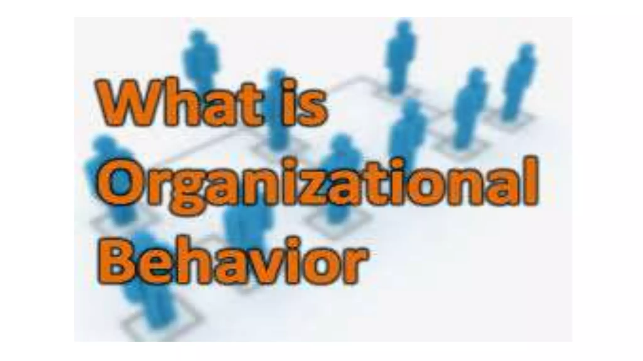 ORGANIZATIONAL BEHAVIOUR AND TEAM WORK.pptx
