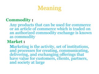Commodity market power point presentation | PPTX