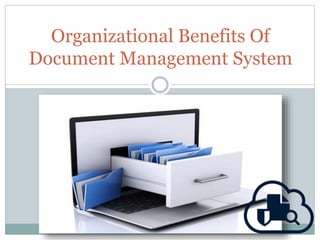 Organizational Benefits Of Document Management System | PPTX