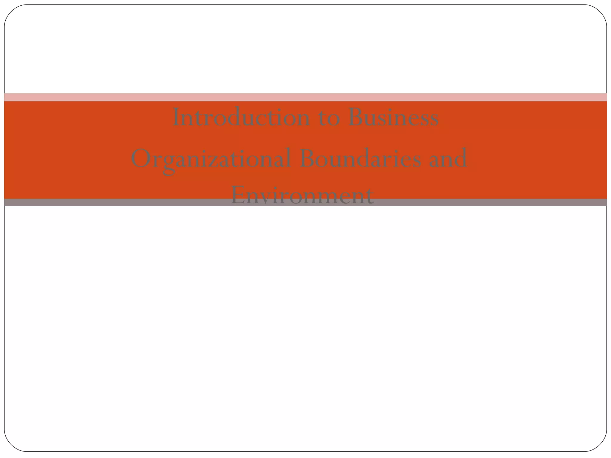 Organizational boundaries and environment | PPT