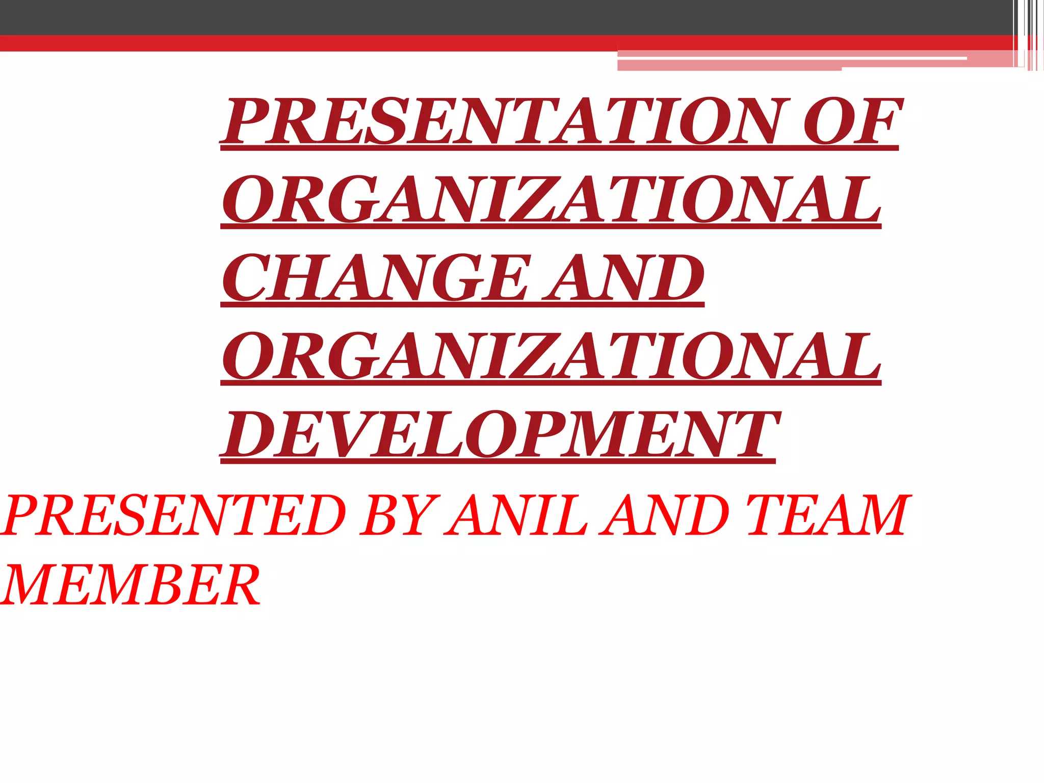 Presentation on Organizational change and organizational development | PPTX