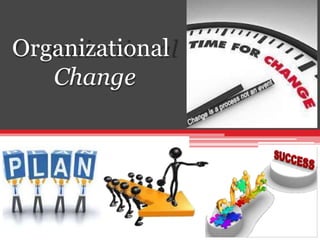 Presentation on Organizational change and organizational development | PPTX