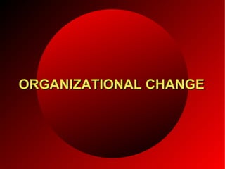Organizational change | PPT