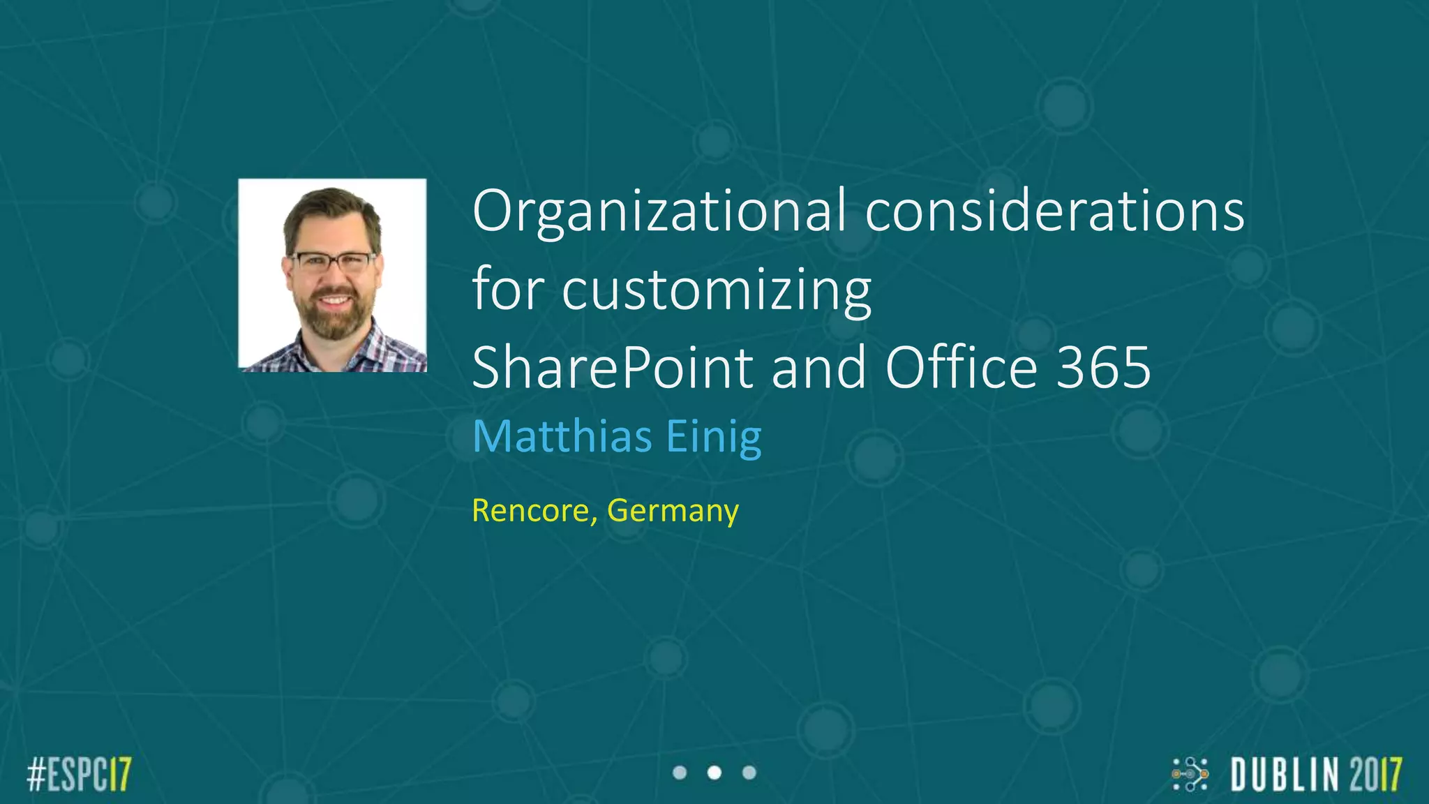 Matthias Einig from Rencore: Organizational considerations for customizing SharePoint and office ...
