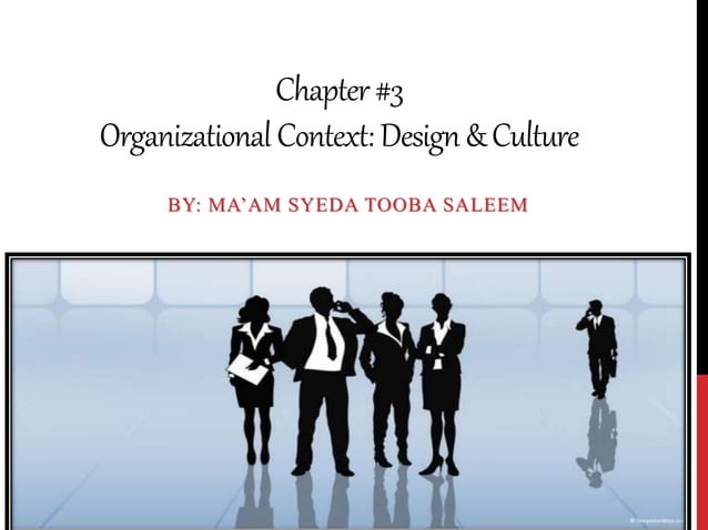 Organizational Context: Design and Culture Chap#3 of Organizational ...