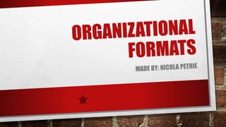Organizational Format | PPTX