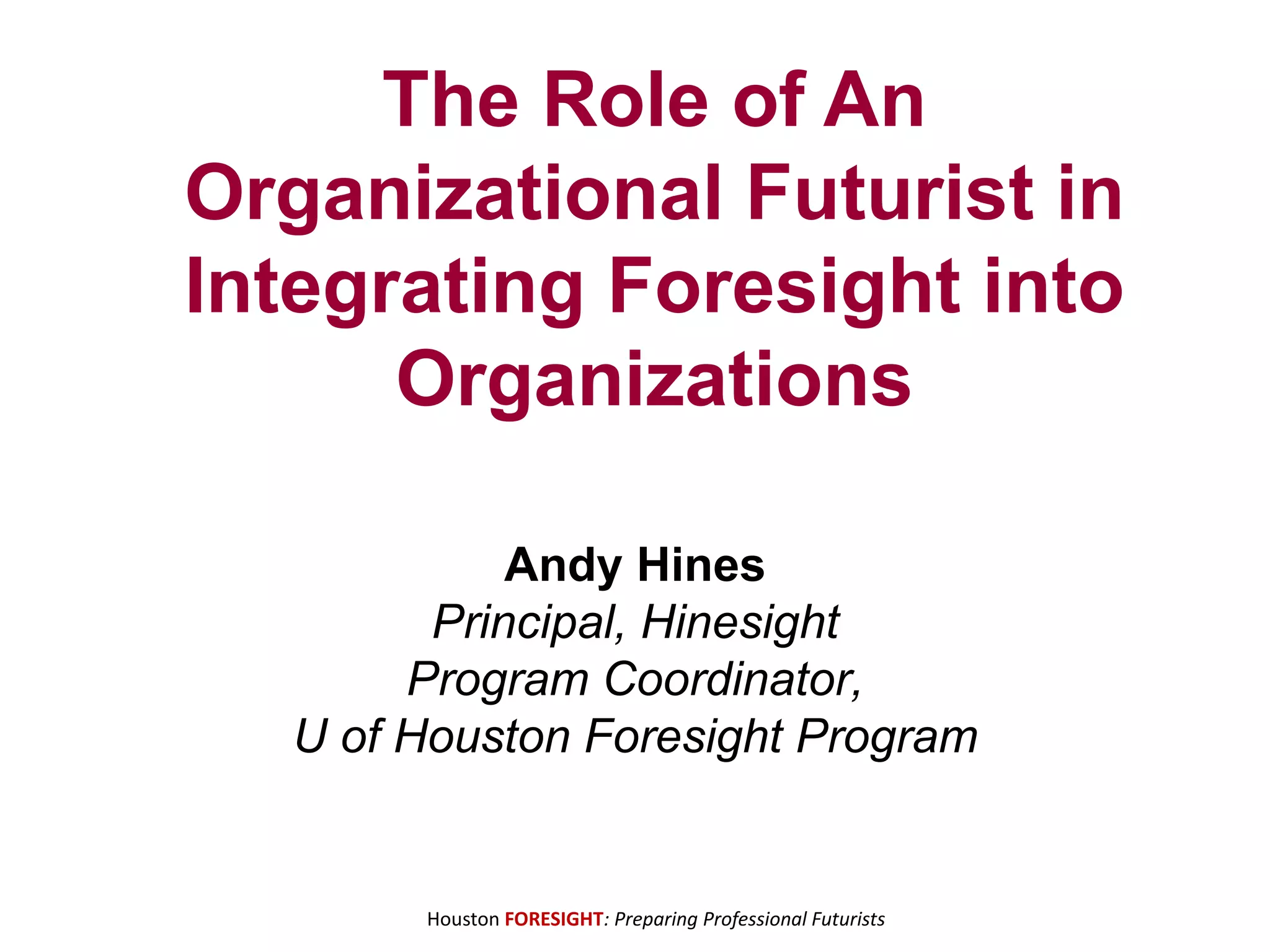 An Organizational Futurist for Integrating Foresight into Organizations ...