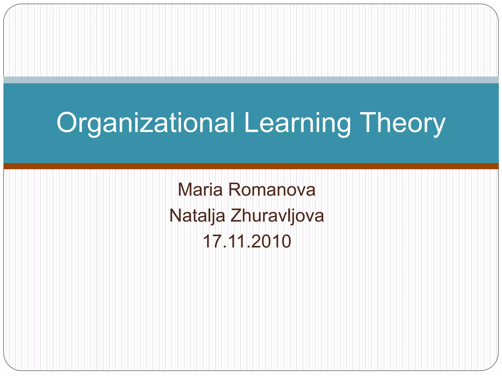 Organizational learning theory | PPTX | Business | Business and Finance
