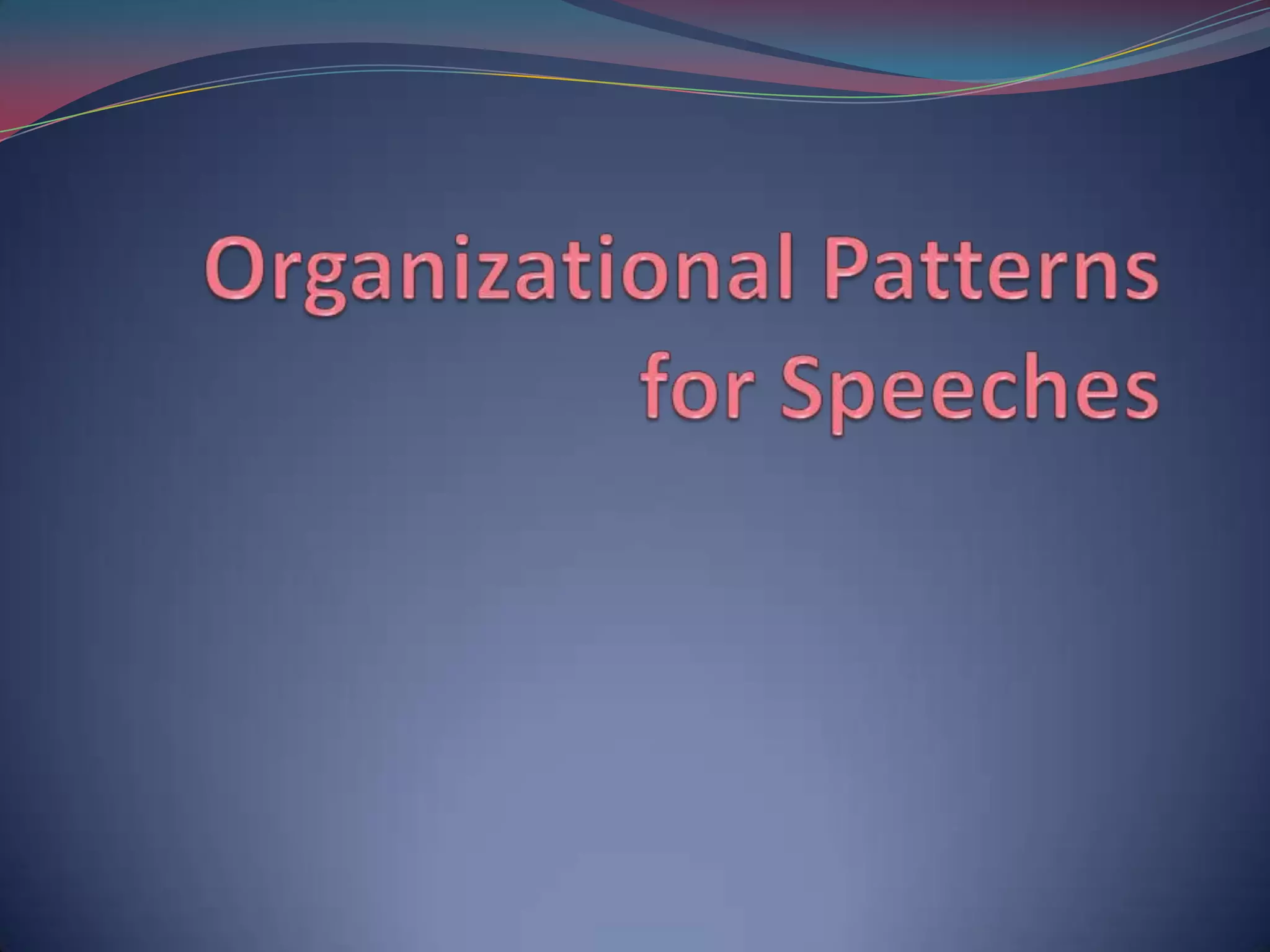 Organizational patterns for speeches | PPTX