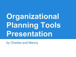 Organizational Planing Tools Presentation | PPT