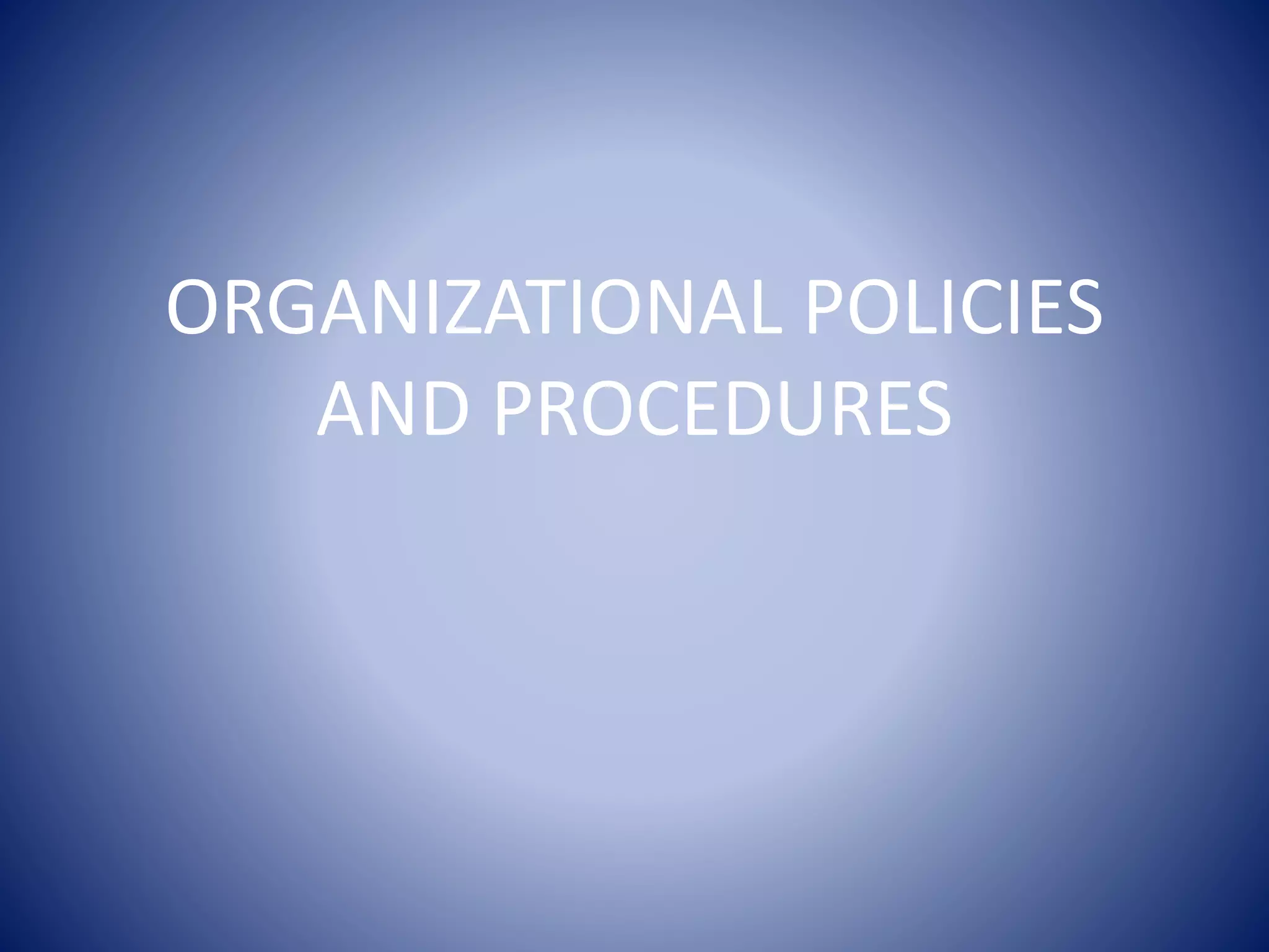 Organizational policies and procedures | PPTX