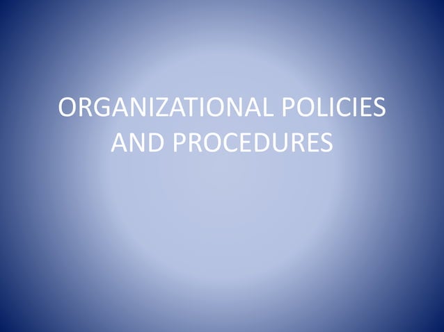 Organizational policies and procedures | PPTX