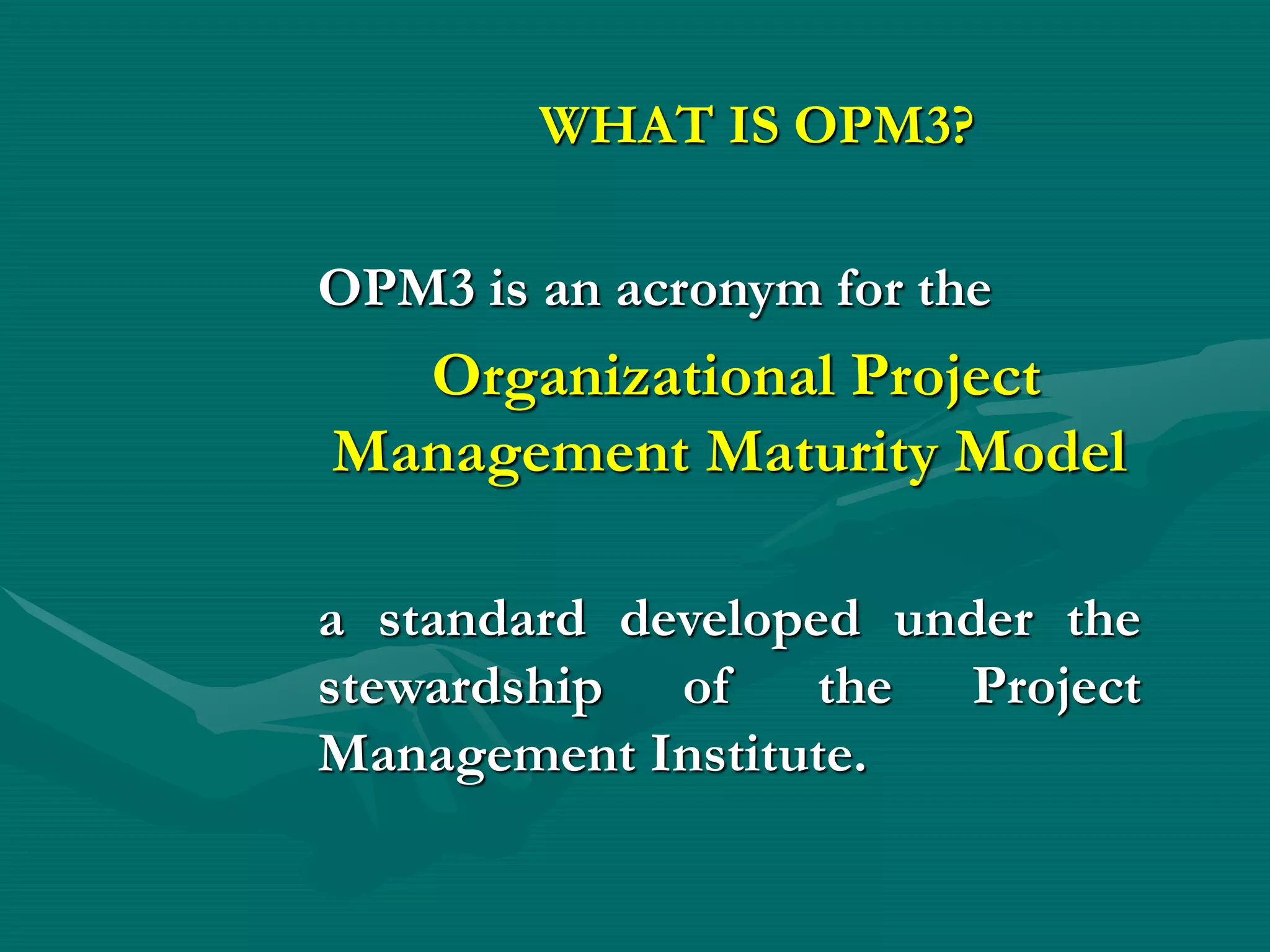 Organizational Project Management Maturity Model (opm3.03) - PowerPoint ...