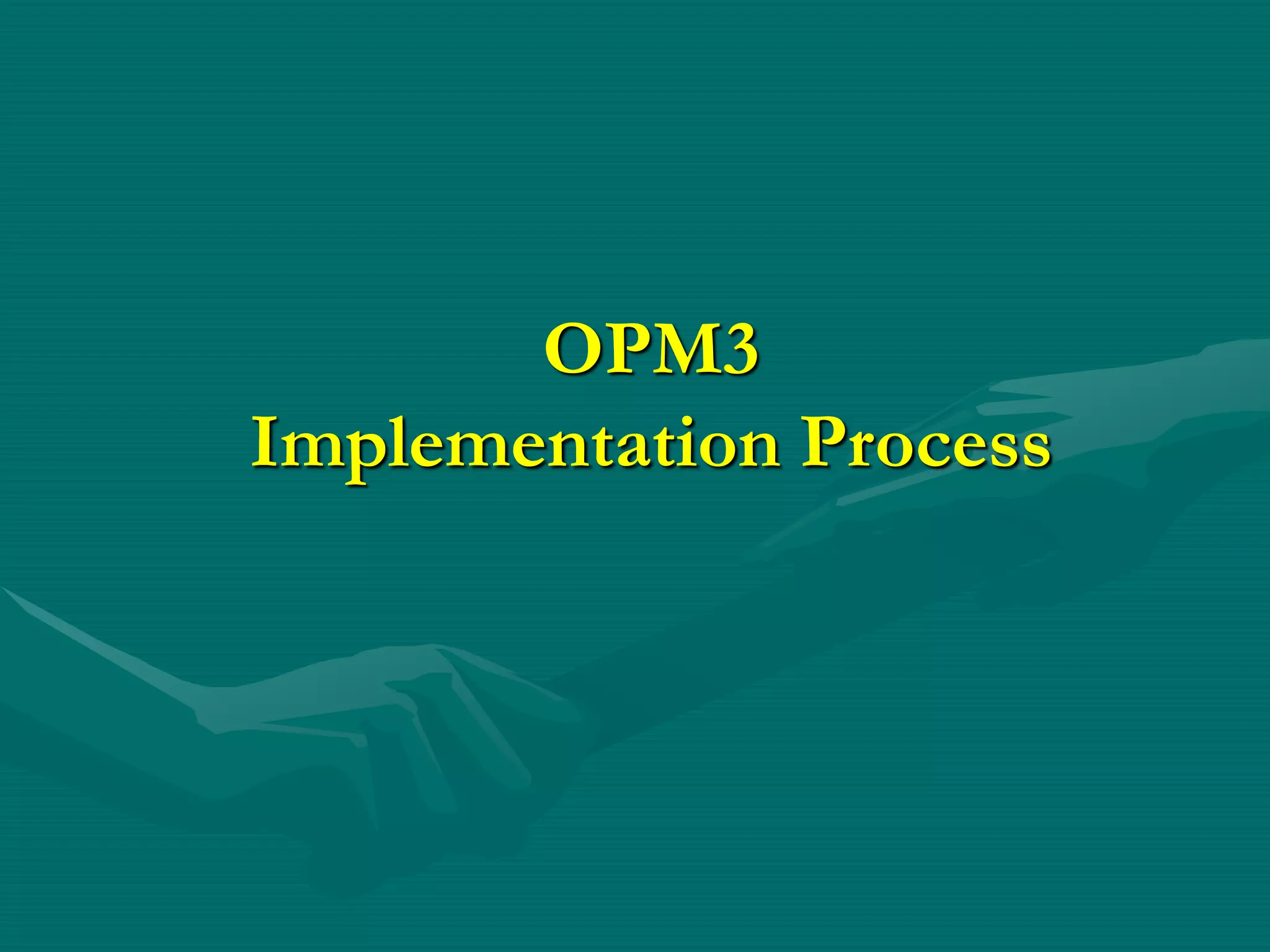 Organizational Project Management Maturity Model (opm3.03) - PowerPoint PPT Presentation.ppt