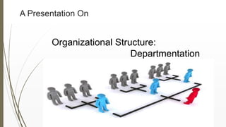 Organizational Structure: Departmentation | PPTX | Business ...
