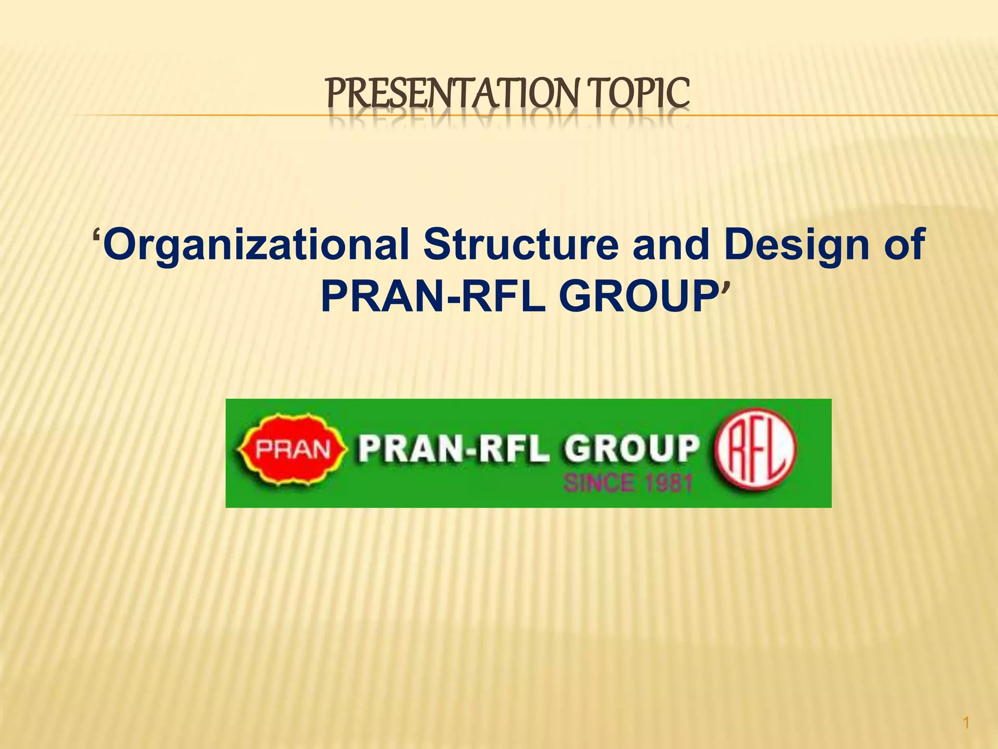 Organizational structure and design of Pran-RFL group | PPTX