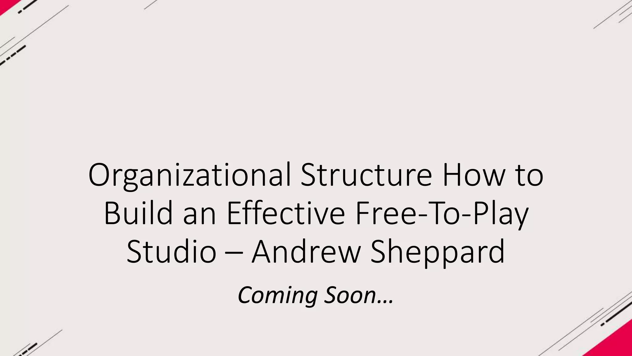 Organizational structure how to build an effective free to-play studio ...