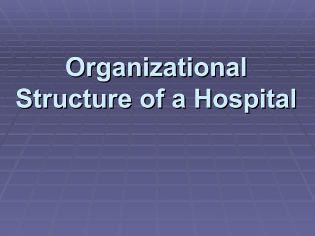 Organizational structure of_a_hospital | PPT