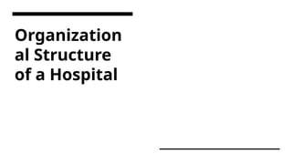 Organizational Structure of a Hospital_12.pptx