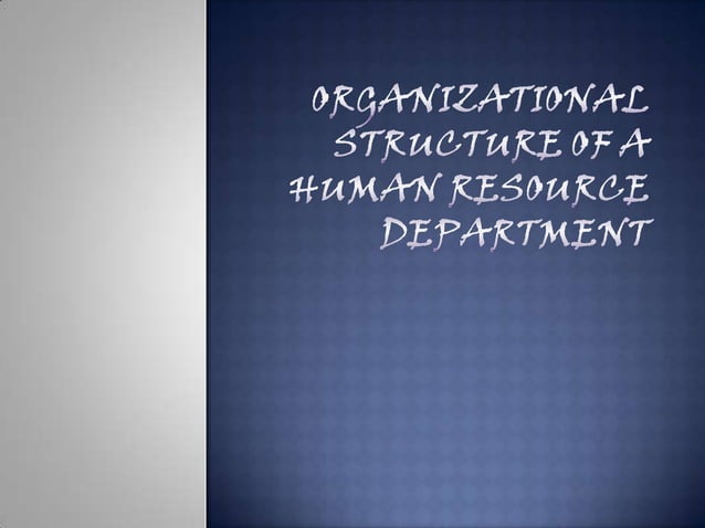 Organizational structure of a human resource department | PPTX | Human ...