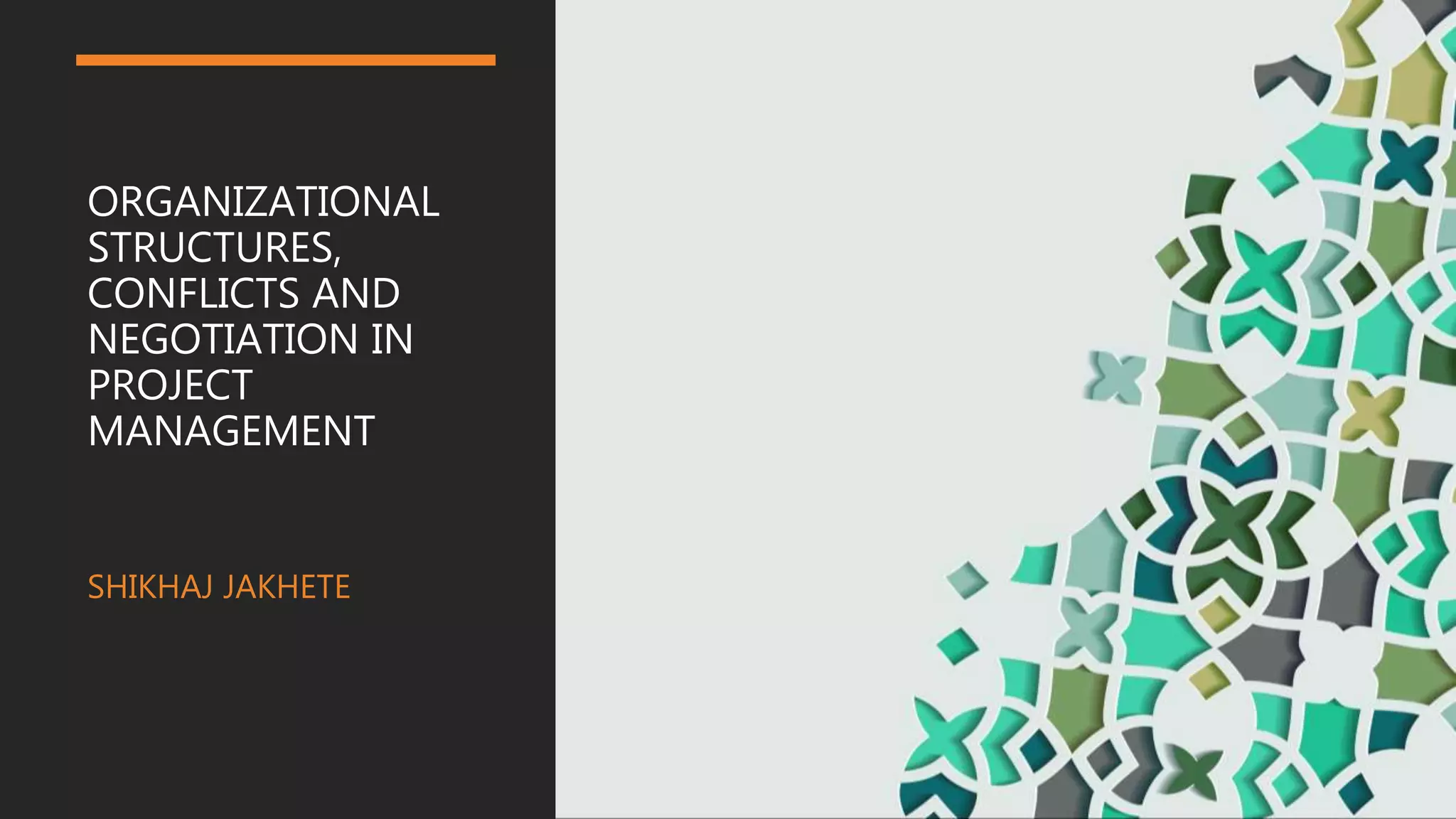 Organizational structures, Conflicts and Negotiation in Project Management | PPTX