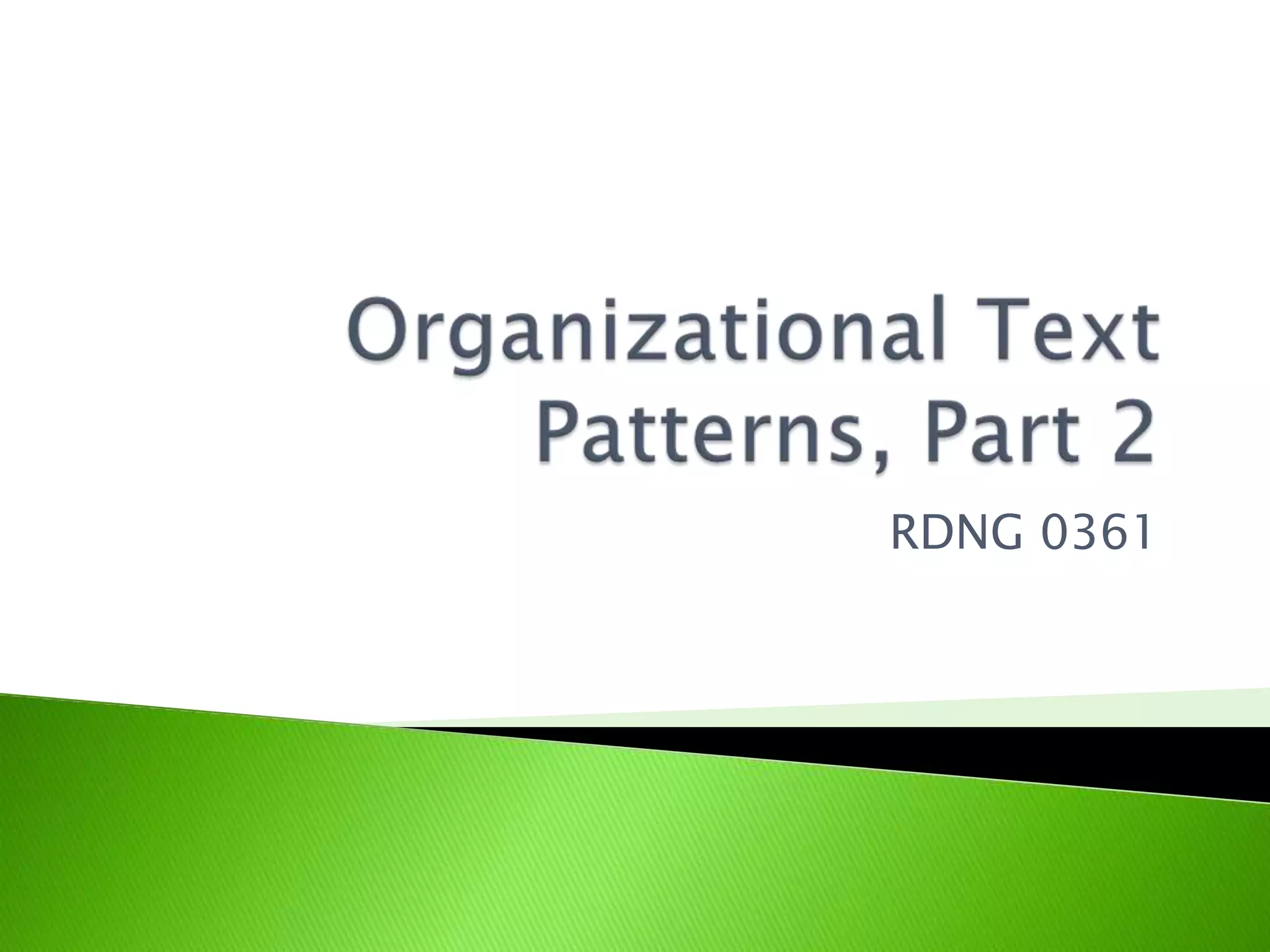 Organizational text patterns, part 2 | PPT