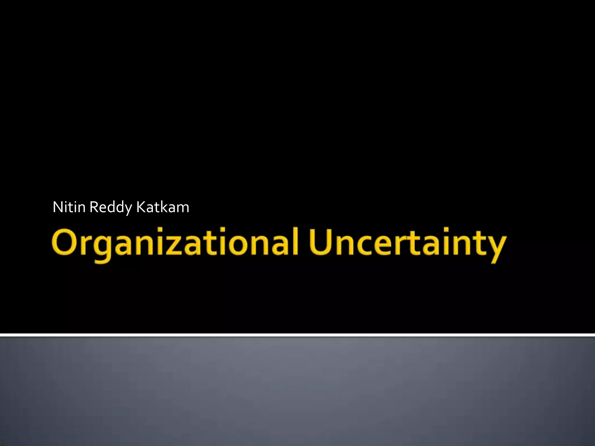 Organizational Uncertainty | PPTX