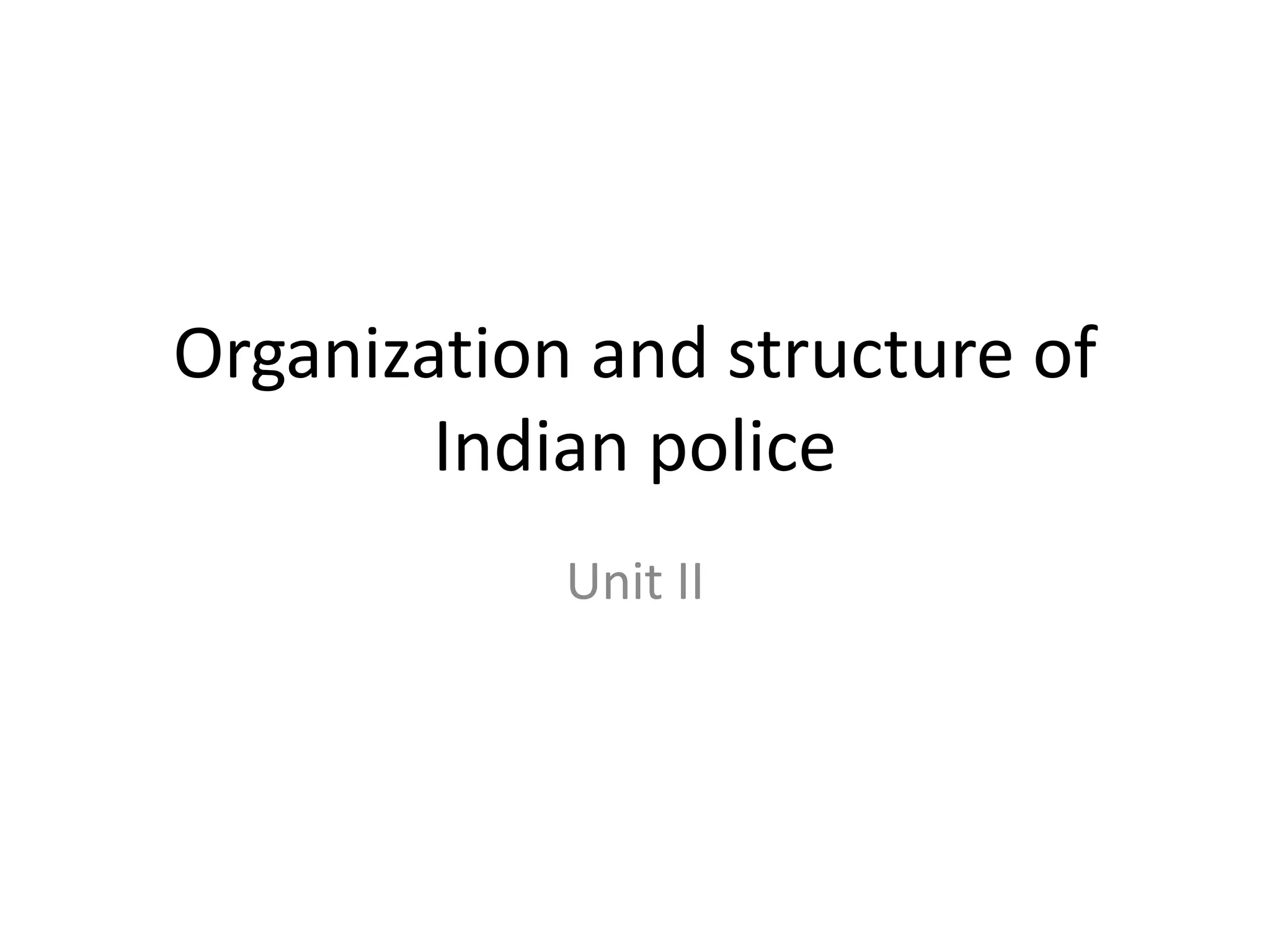 Organization and structure of Indian police.pptx