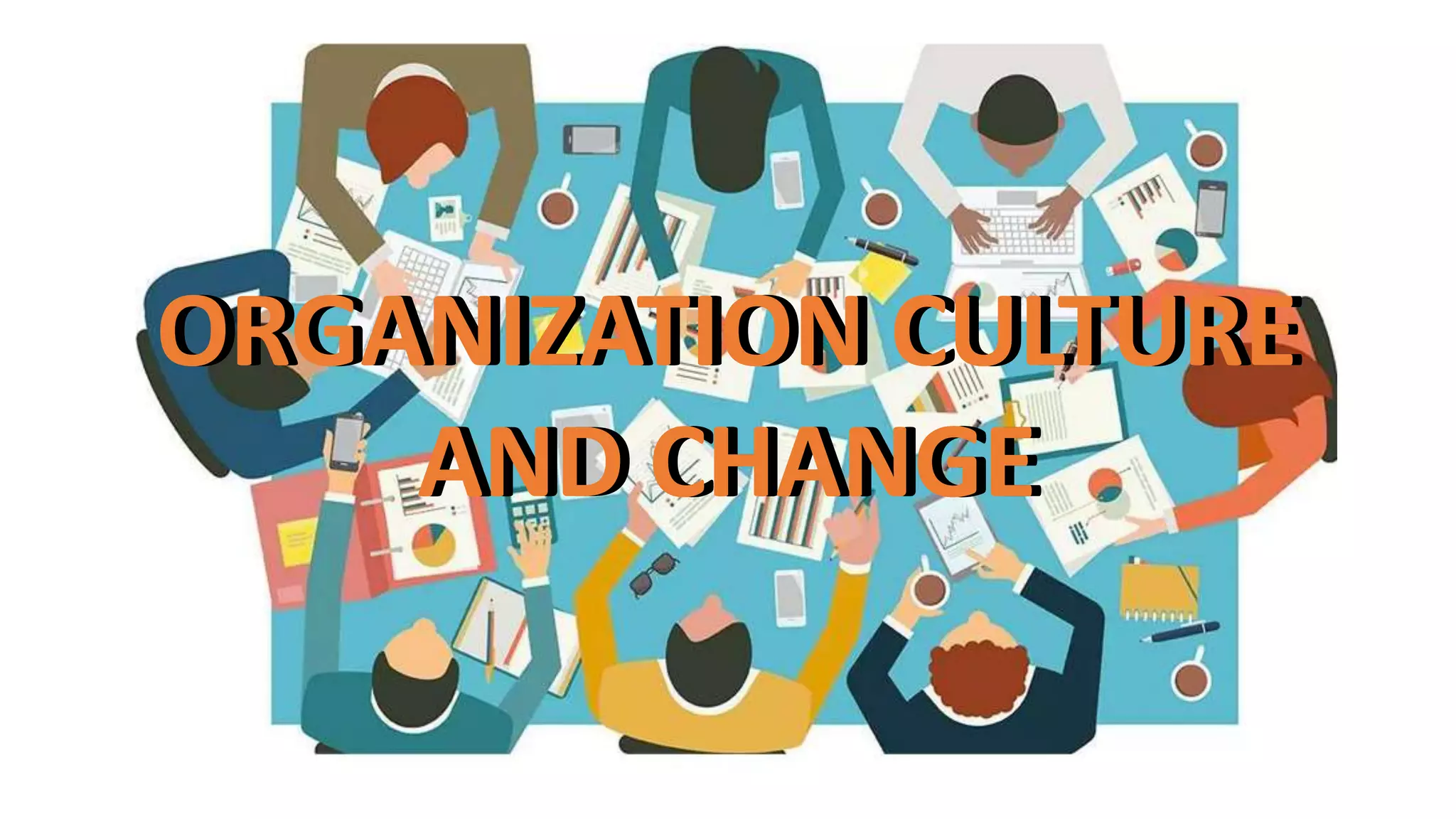 Organization culture and change | PPT