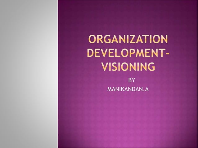 Organization development visioning | PPT