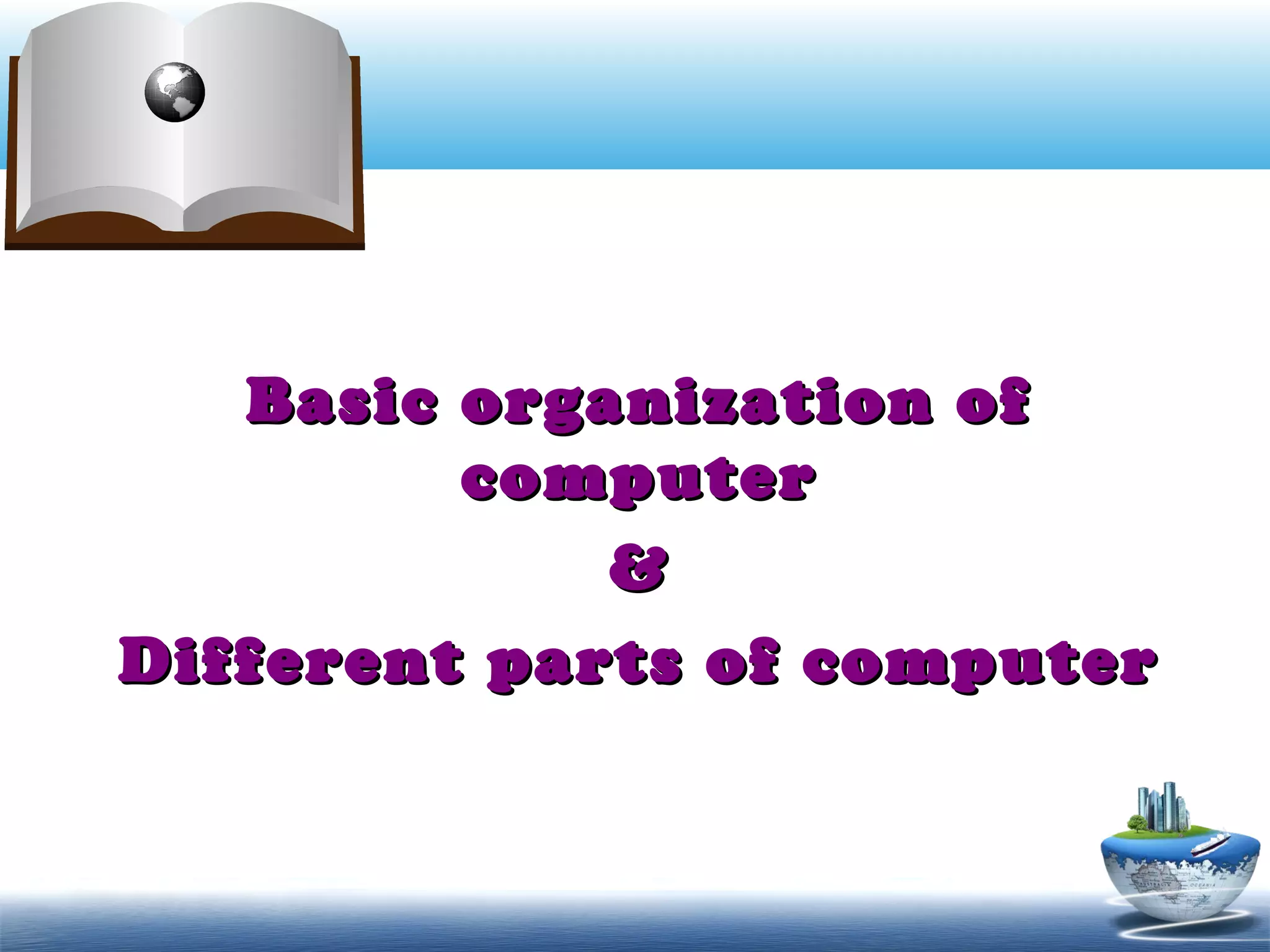 Organization of a computer | PPT