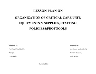 organization of critical care unit,staffing,policies & Protocols in CCU ...