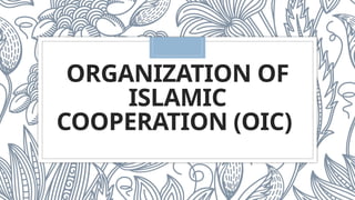 Organization of Islamic Cooperation (OIC).pptx