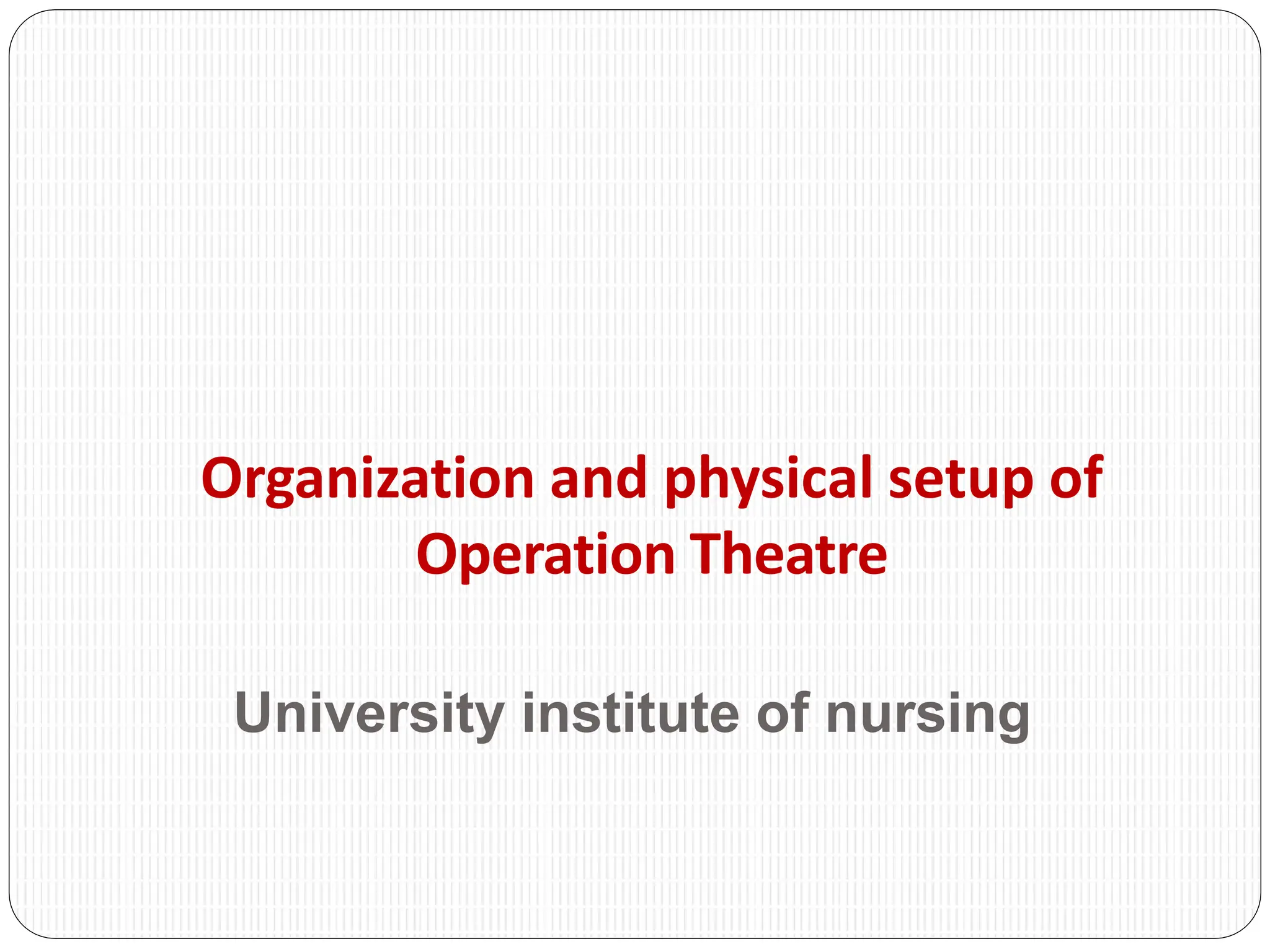 organization of OT. adult health nursing | PPTX