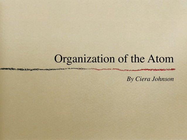 Organization of the Atom | PPT