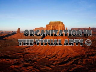 Organization of visual arts | PPTX